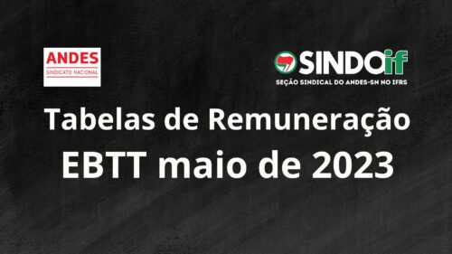 Tabelas EBTT atualizadas em maio de 2023 – SINDOIF Tabelas EBTT atualizadas em maio de 2023 – SINDOIF
